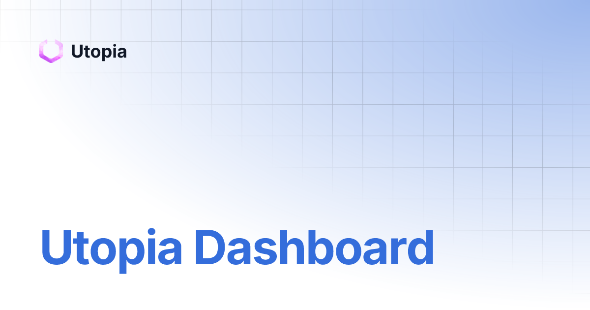 Utopia Dashboard | Utopia